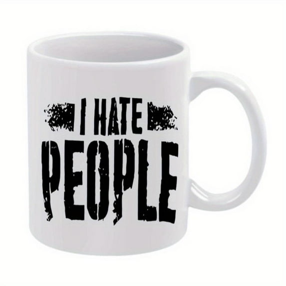 1pc I Hate People Black Text Ceramic Mug 11oz Reusable Hand Wash Only ...