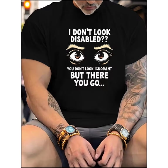 1pc I Don't Look Disabled Mens T Shirt | Disability Awareness Slogan ...