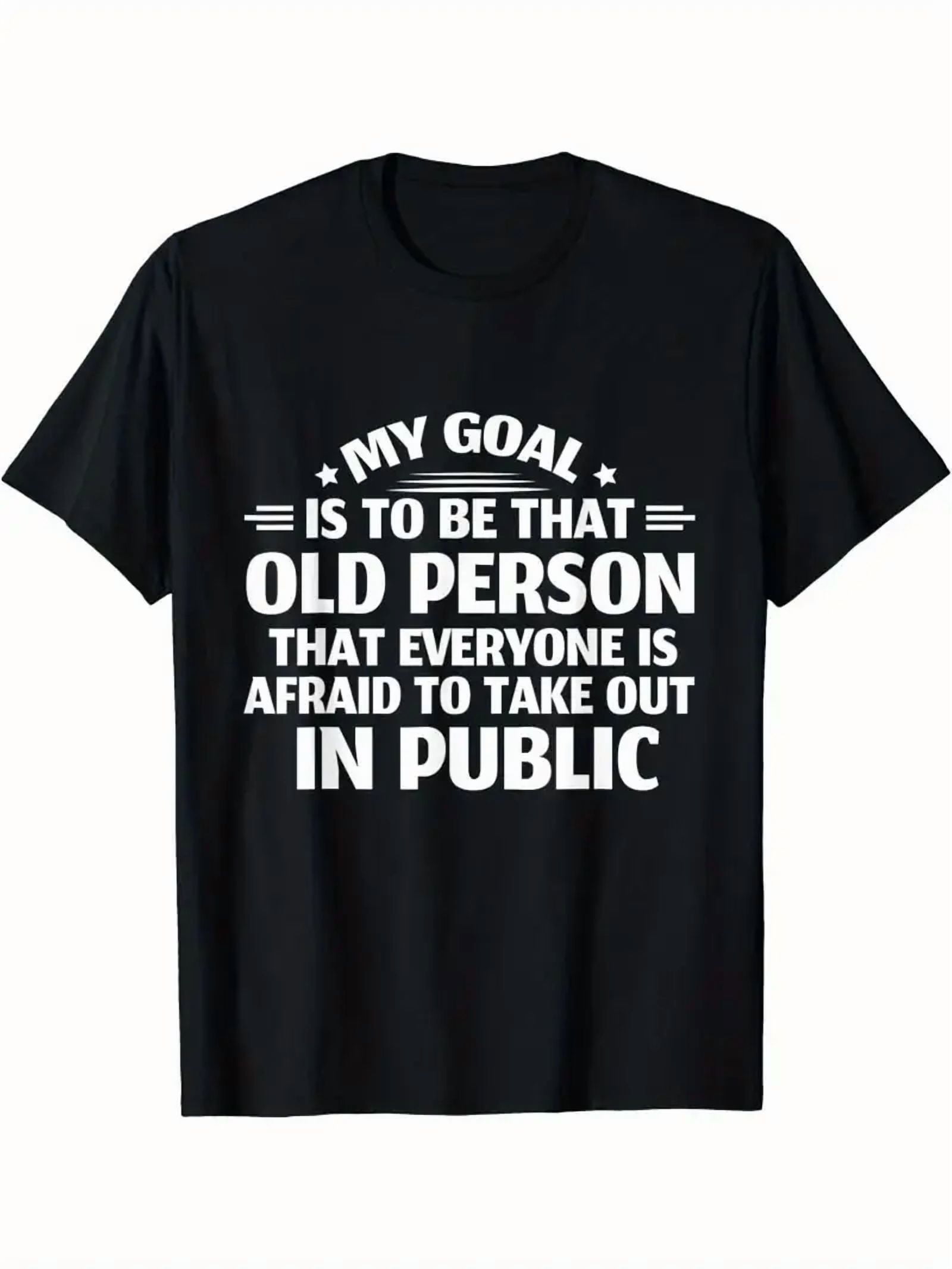 1pc Men'S Funny Retirement T-Shirt - "My Goal is to Be That Old Person ...
