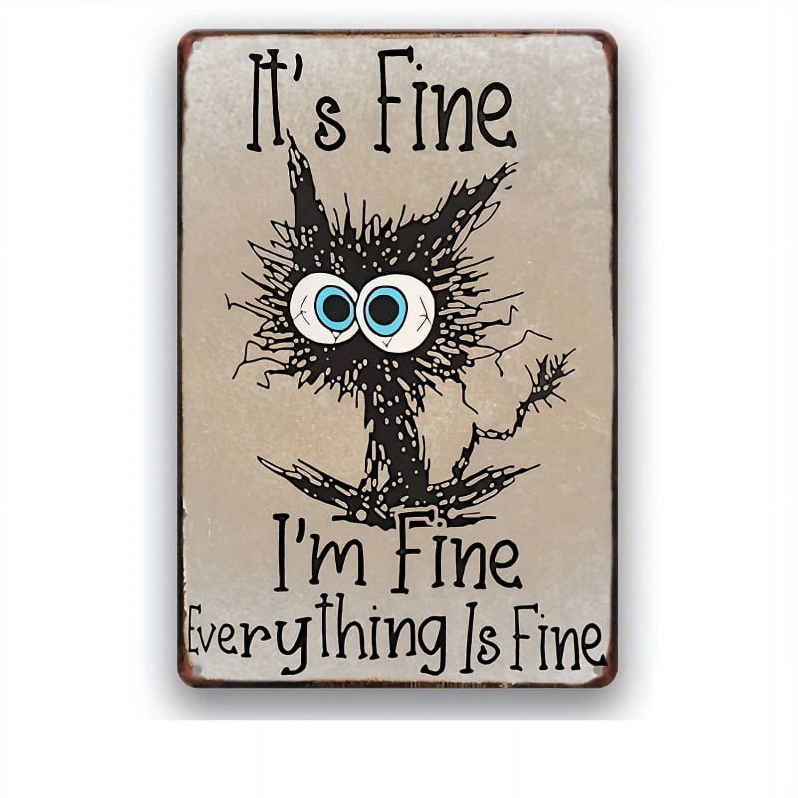 1pc Metal Vintage Tin Sign - It's Okay I'm Fine Everything Is Fine ...