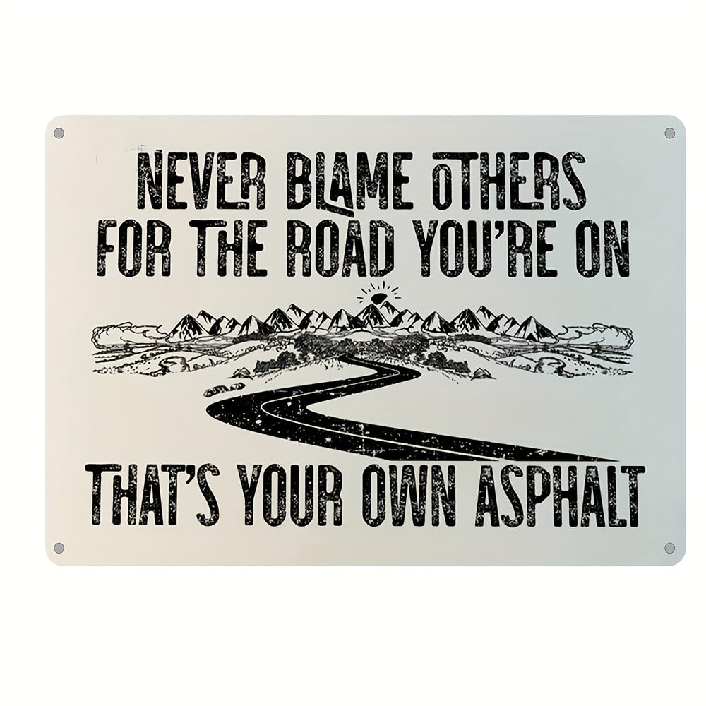 1pc, "NEVER BLAME OTHERS FOR THE ROAD YOU'RE ON THAT'S YOUR OWN " Metal ...