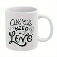 1pc All We Need is Love 11oz Ceramic Mug White with Black Cursive ...