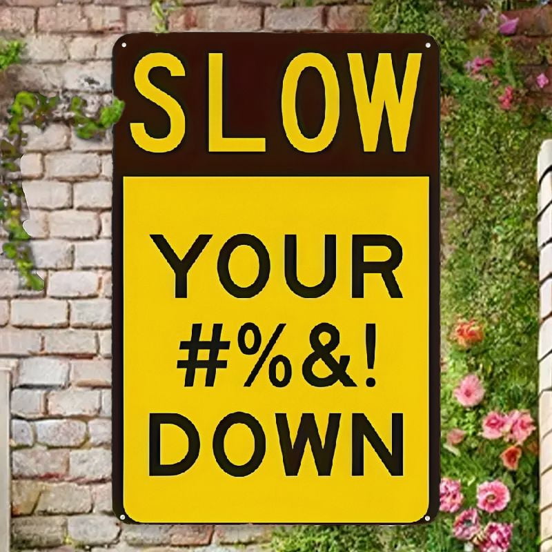 1pc Retro Iron Wall Decor Sign - "Slow Your #%& Down" - Humorous Metal ...