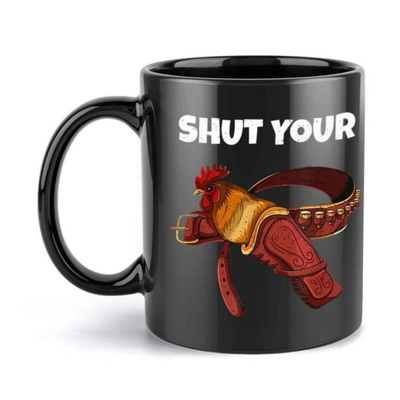 1pc Rooster Holster 11oz Ceramic Coffee Mug Humorous SHUT YOUR Design ...