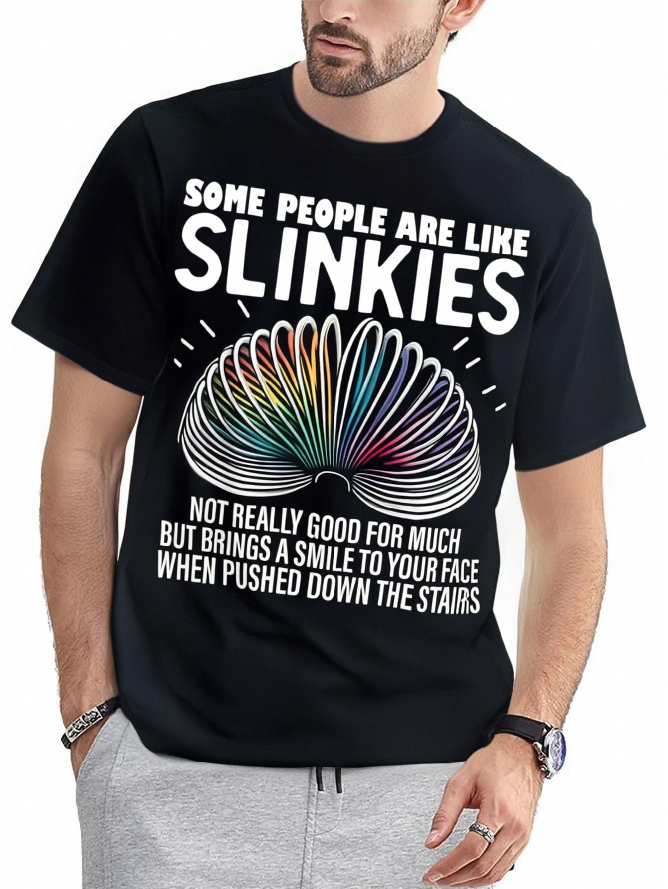 1pc Some people are like Slinkies Funny Sarcastic Mens Graphic Gift ...