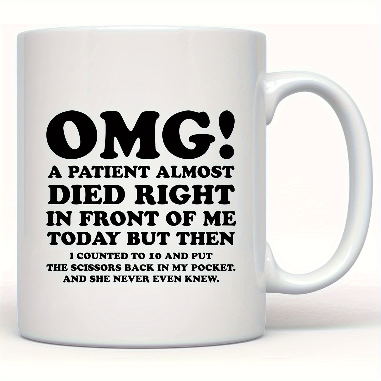 1pc, Unique Nurse & Doctor Gift Coffee Mug, 'OMG! A Patient Almost Died ...