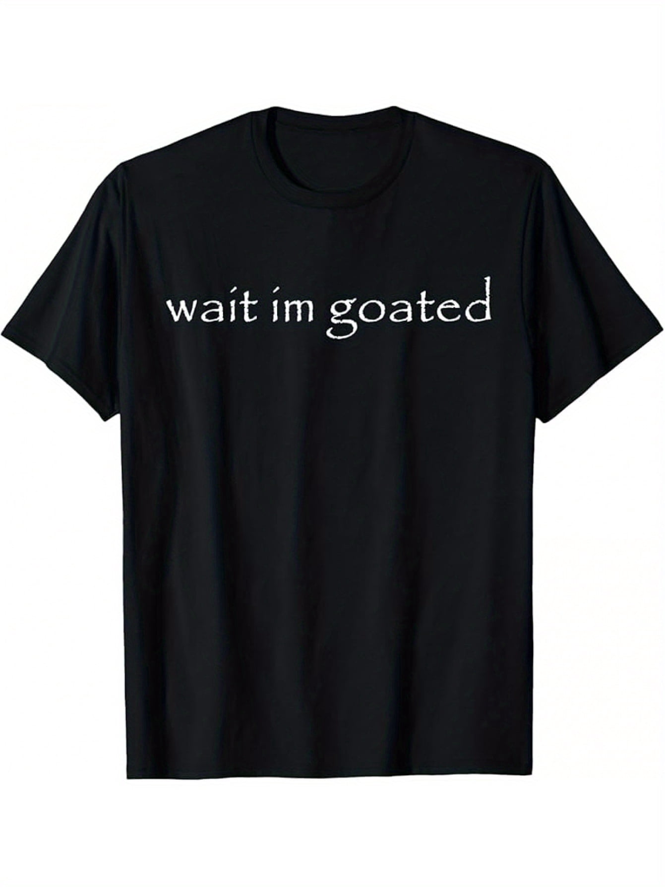 1pc Wait I'm Goated Funny Meme T-Shirt | 180G 100%, Crew Neck, Short ...