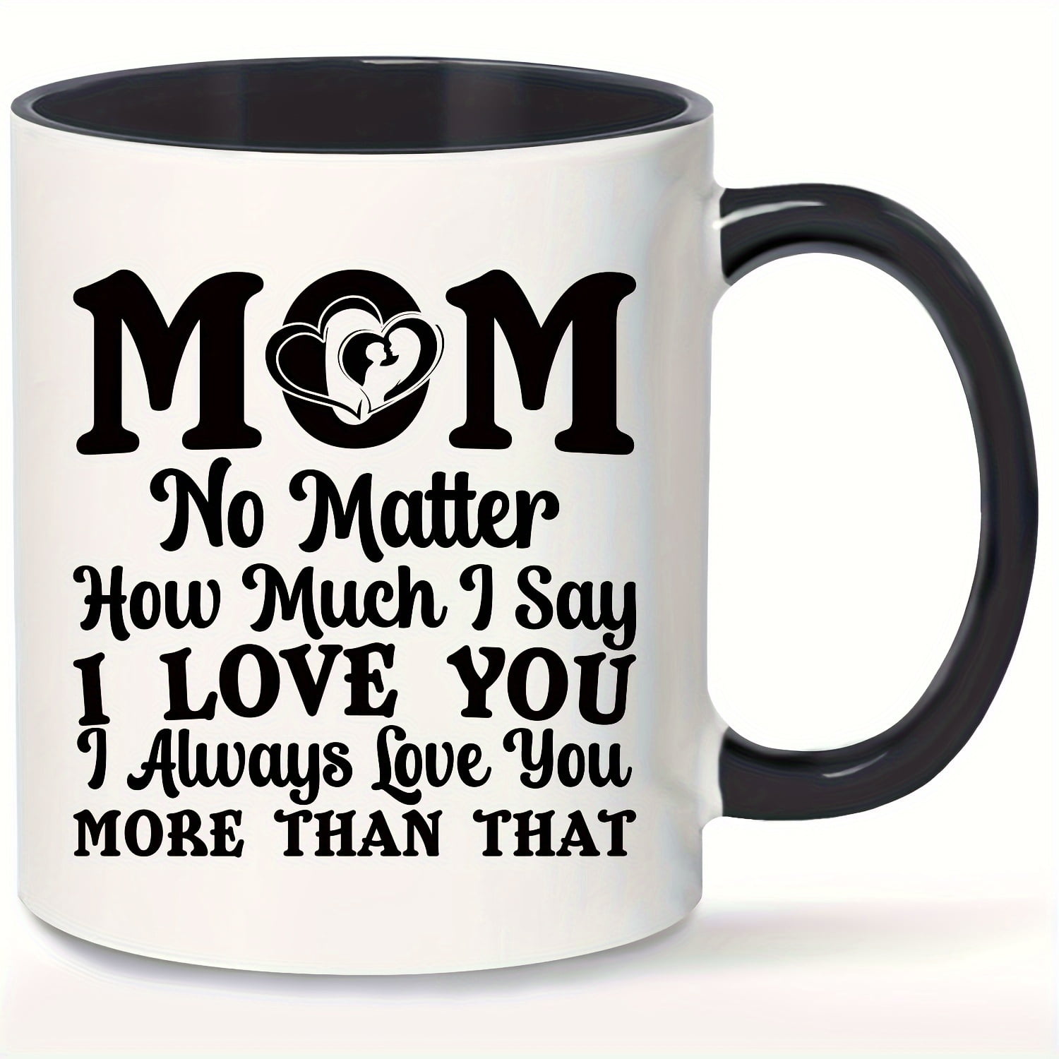 1pc Water Cup, Coffee Mug, Mom No Matter How Much I Say, I Love You, I ...