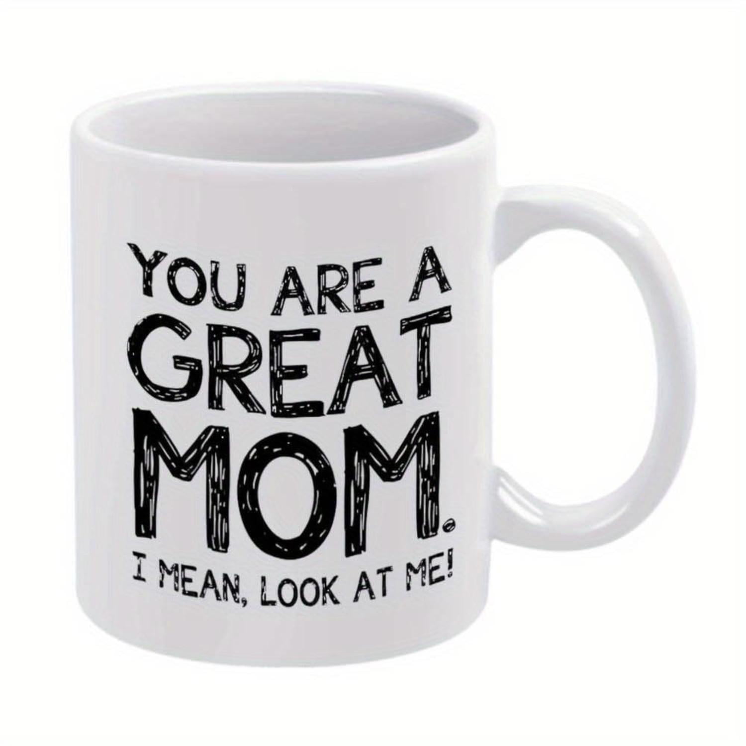 1pc You Are a Great Mom Ceramic Mug 11oz Holiday Birthday Christmas or ...