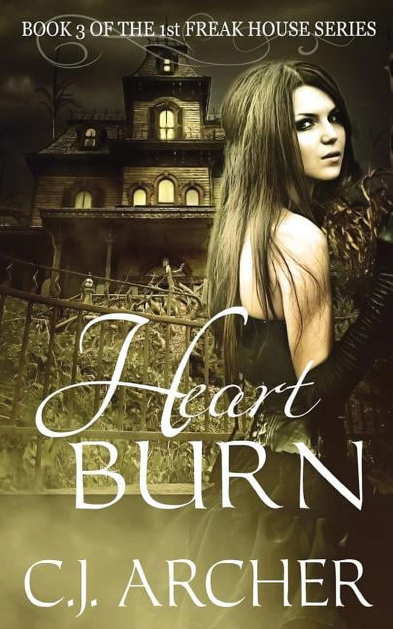 1st Freak House Trilogy Heart Burn: Book 3 of the 1st Freak House ...