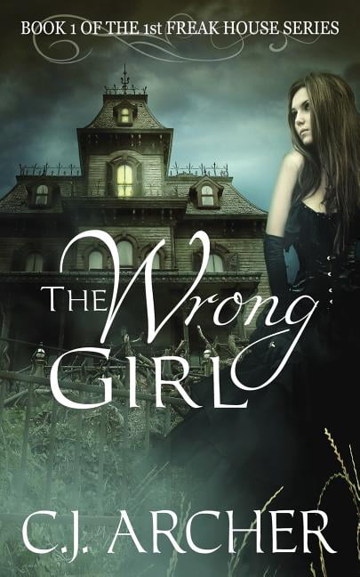 1st Freak House Trilogy The Wrong Girl: Book 1 of the 1st Freak House ...