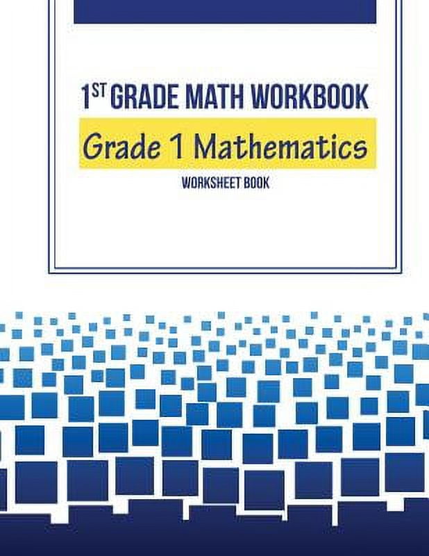 1st Grade Math Workbook : Grade 1 Mathematics Worksheet Book - Walmart.com