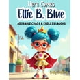1st Grade Reading Books - Here Comes Ellie B. Blue: Adorable Chaos ...