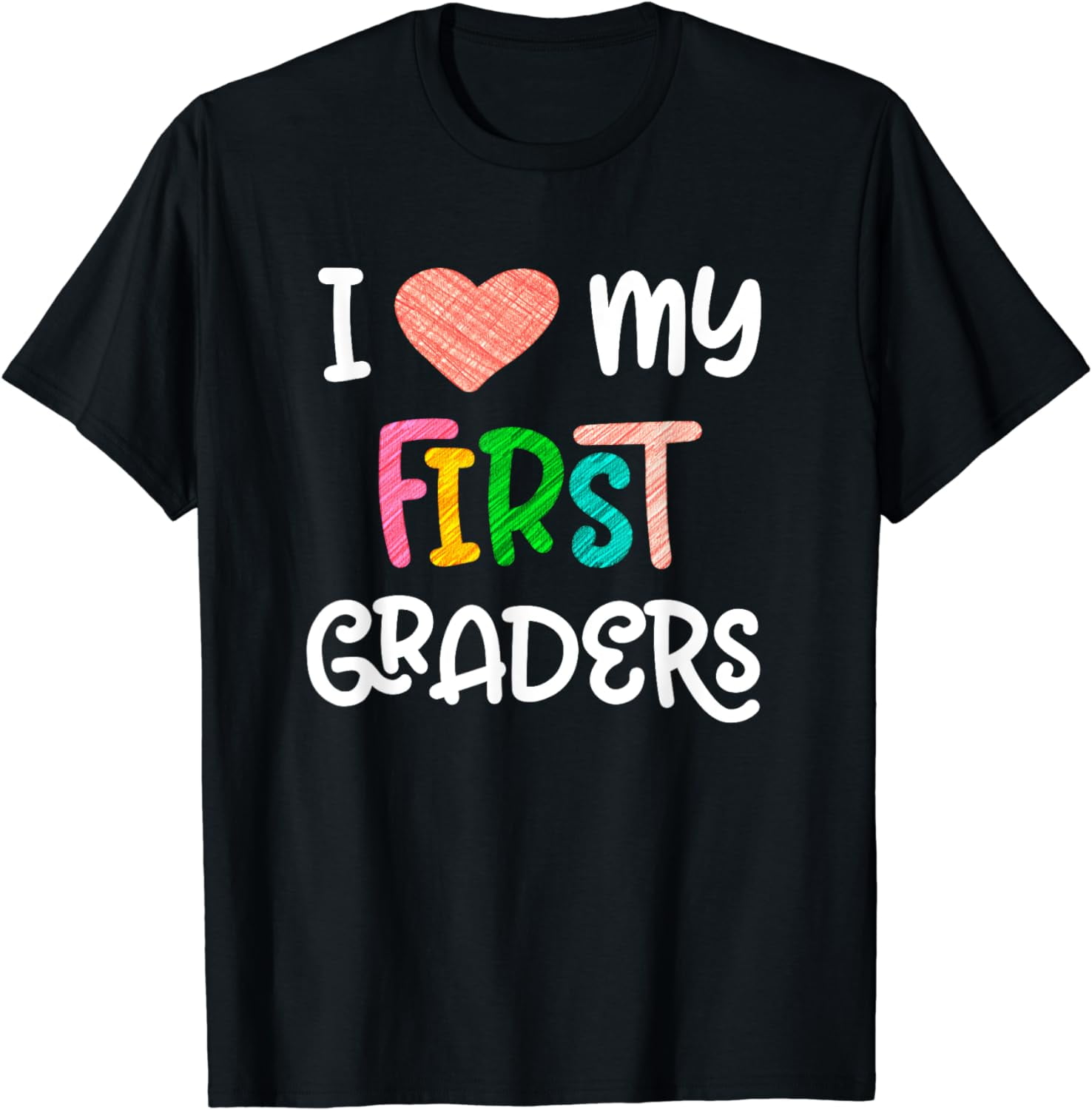 1st Grade Teacher Love First Graders School Class Colorful T-Shirt ...