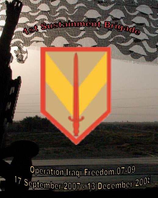 1st Sustainment Brigade Operation Iraqi Freedom 07-09 (Paperback ...