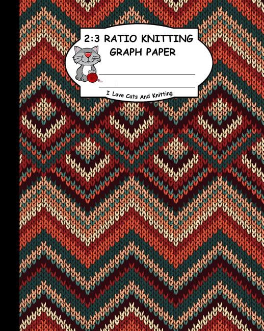 2: 3 Ratio Knitting Graph Paper: I Love Cats and Knitting: Knitter's ...