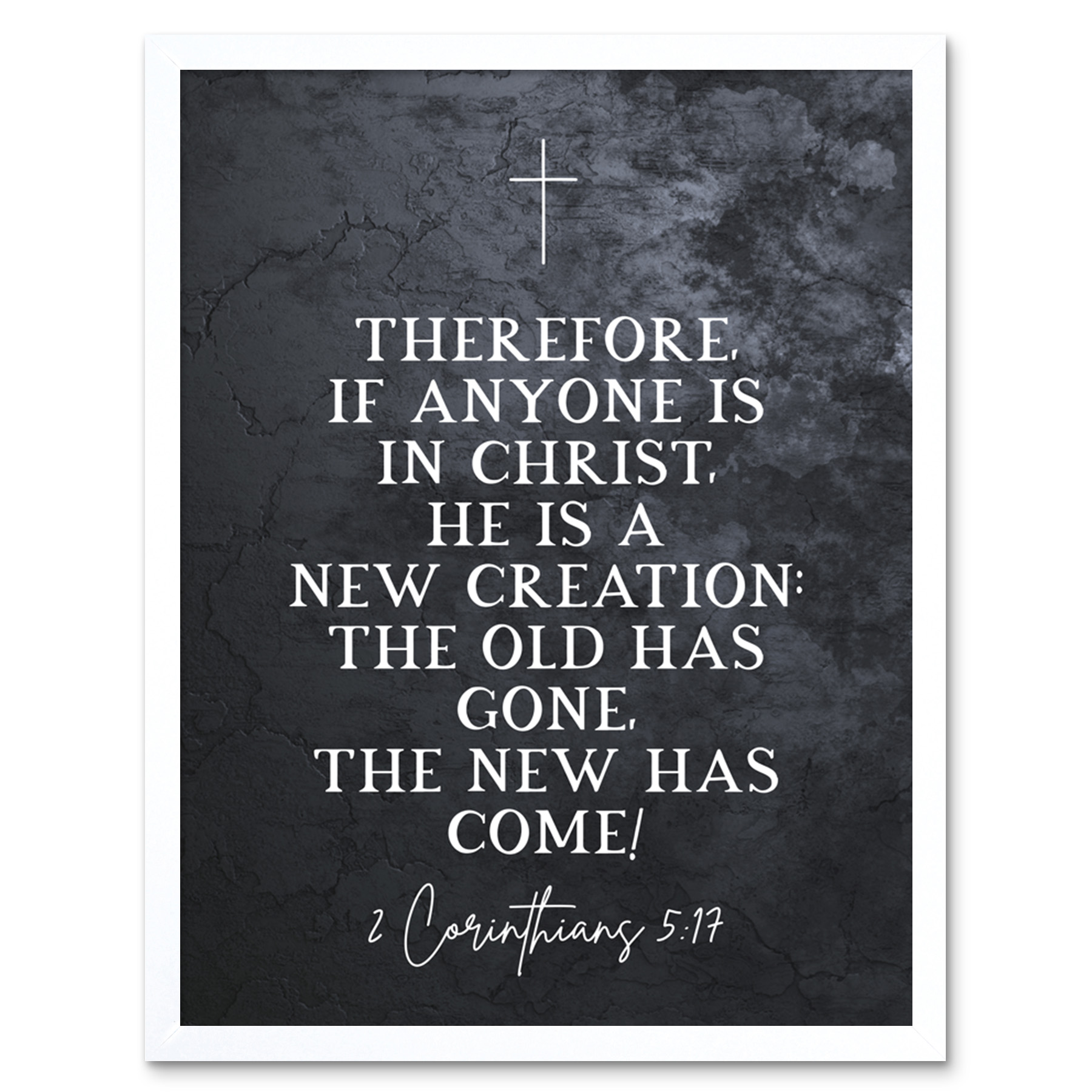 2 Corinthians 5:17 Christ A New Creation Old Has Gone New Has Come ...