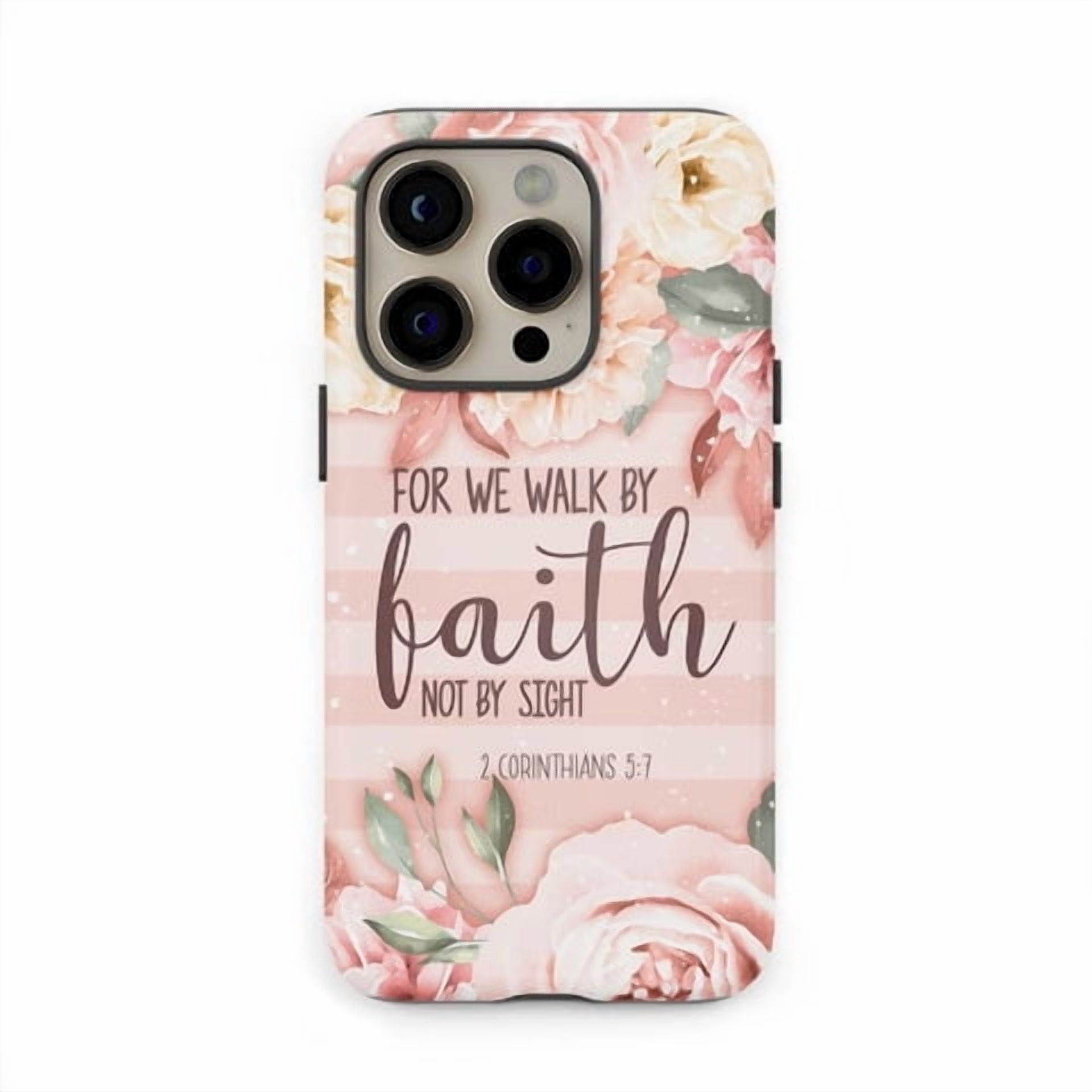 2 Corinthians 5:7 'Walk by Faith' Christian Inspired Graphic Case for ...