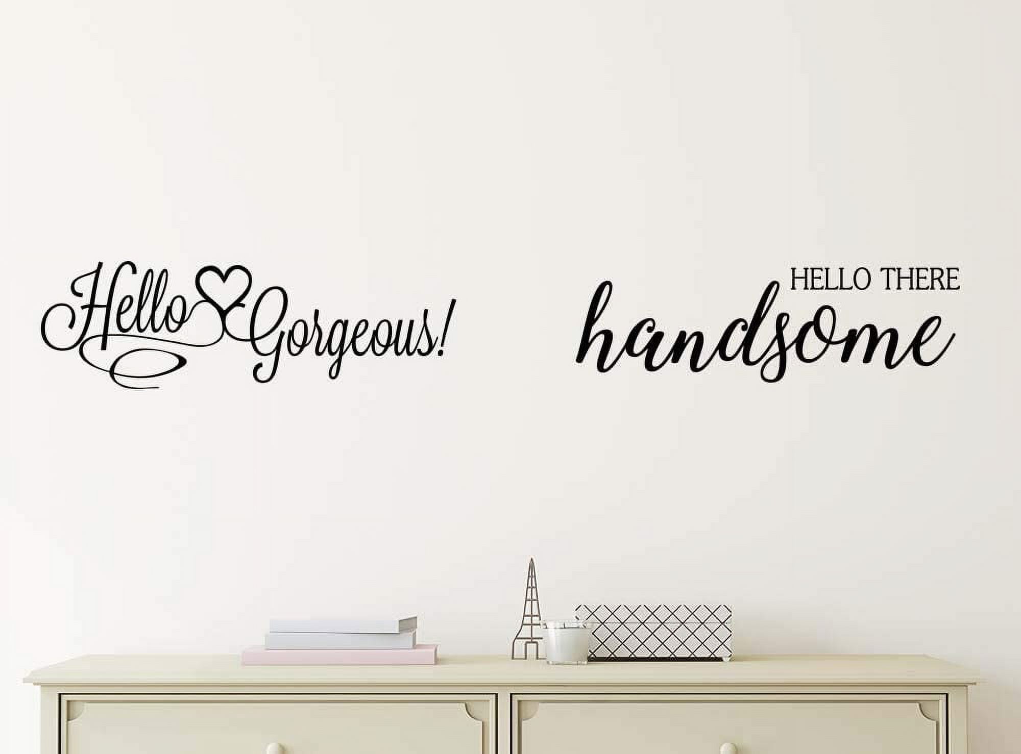 2 Decals Hello Gorgeous & Hello There Handsome Vinyl Wall Quote Decal ...