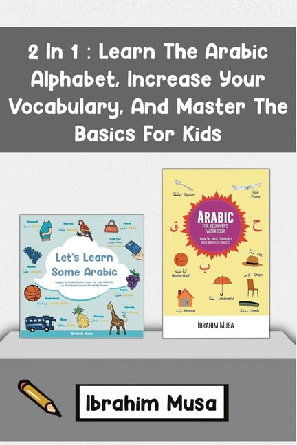2 In 1: Learn The Arabic Alphabet, Increase Your Vocabulary, And Master ...