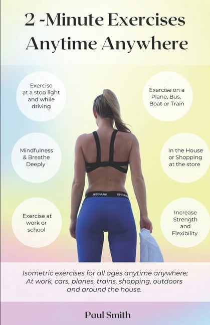 2-Minute Exercises Anytime Anywhere: Isometric exercises for all ages ...