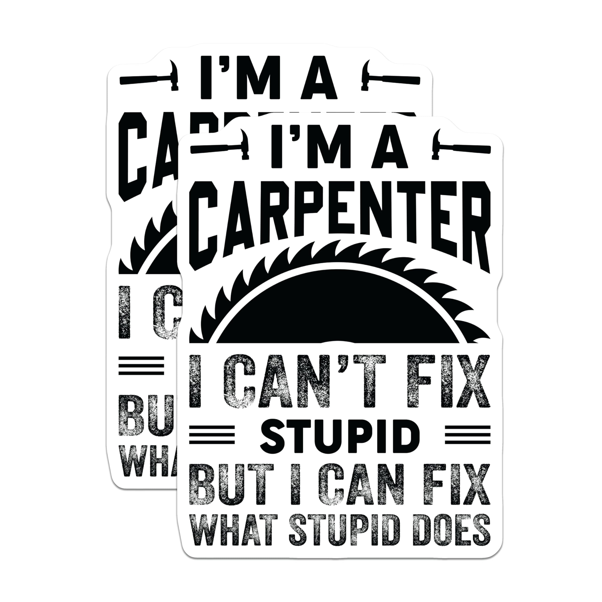 (2 Pack) Carpenter Stickers - Funny Fix Stupid Quote - Woodworker ...