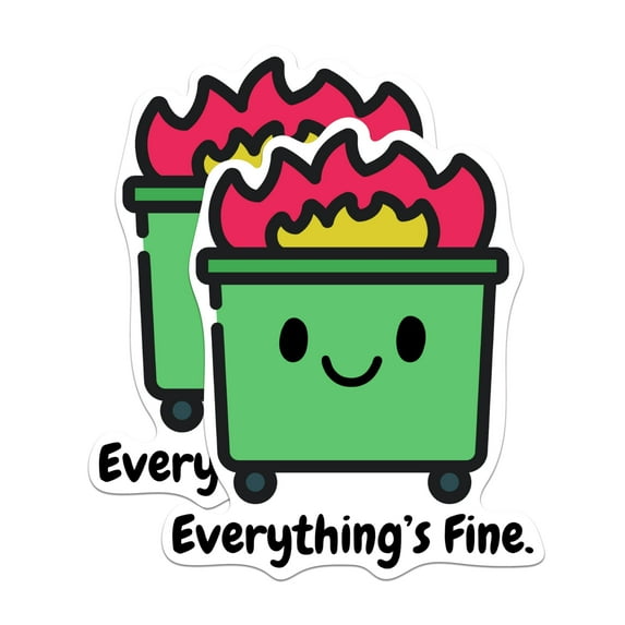 (2 Pack) Everything's Fine Dumpster On Fire Stickers - Funny 5 Inches ...