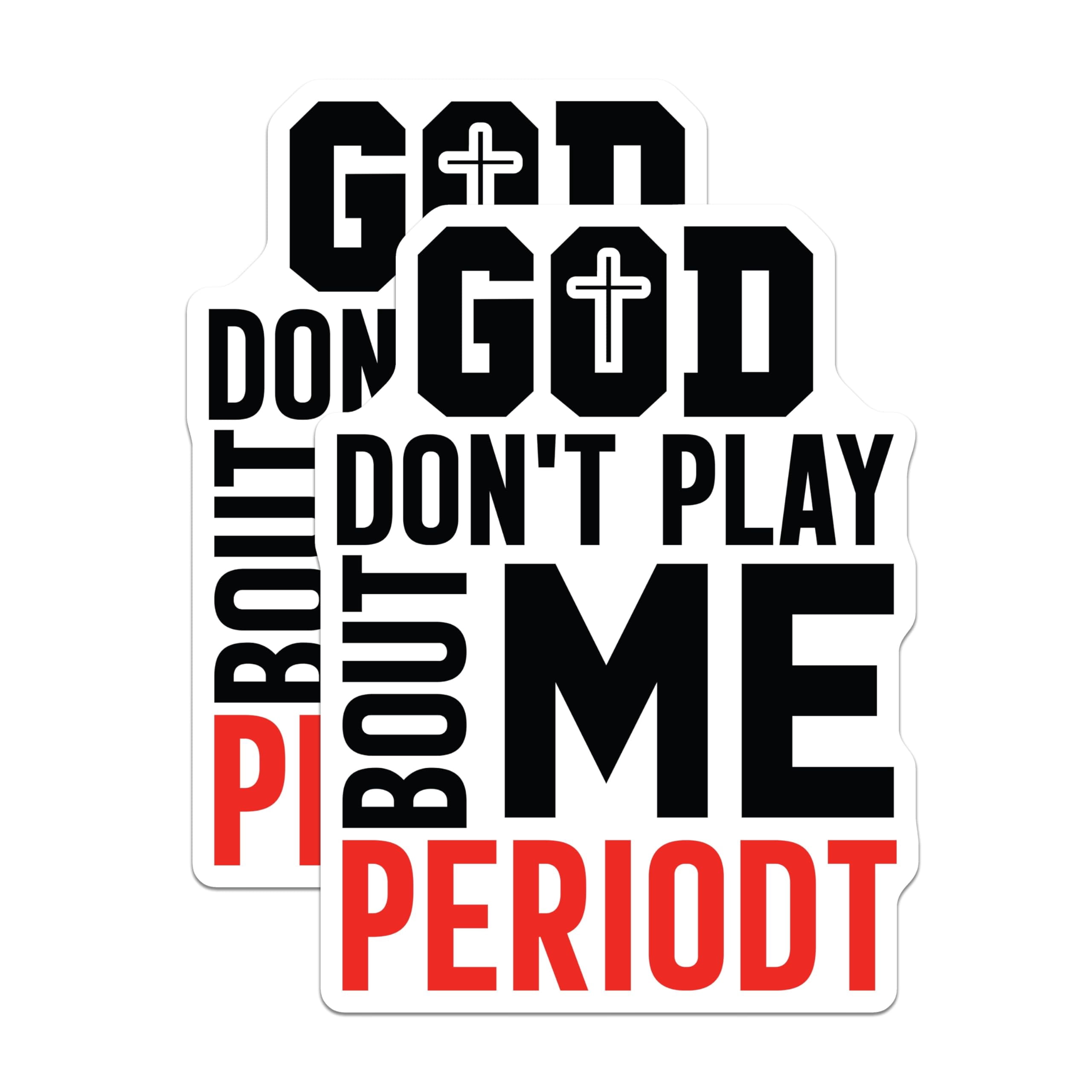 (2 Pack) God Dont Play Bout Me Periodt Stickers - Christian Stickers ...