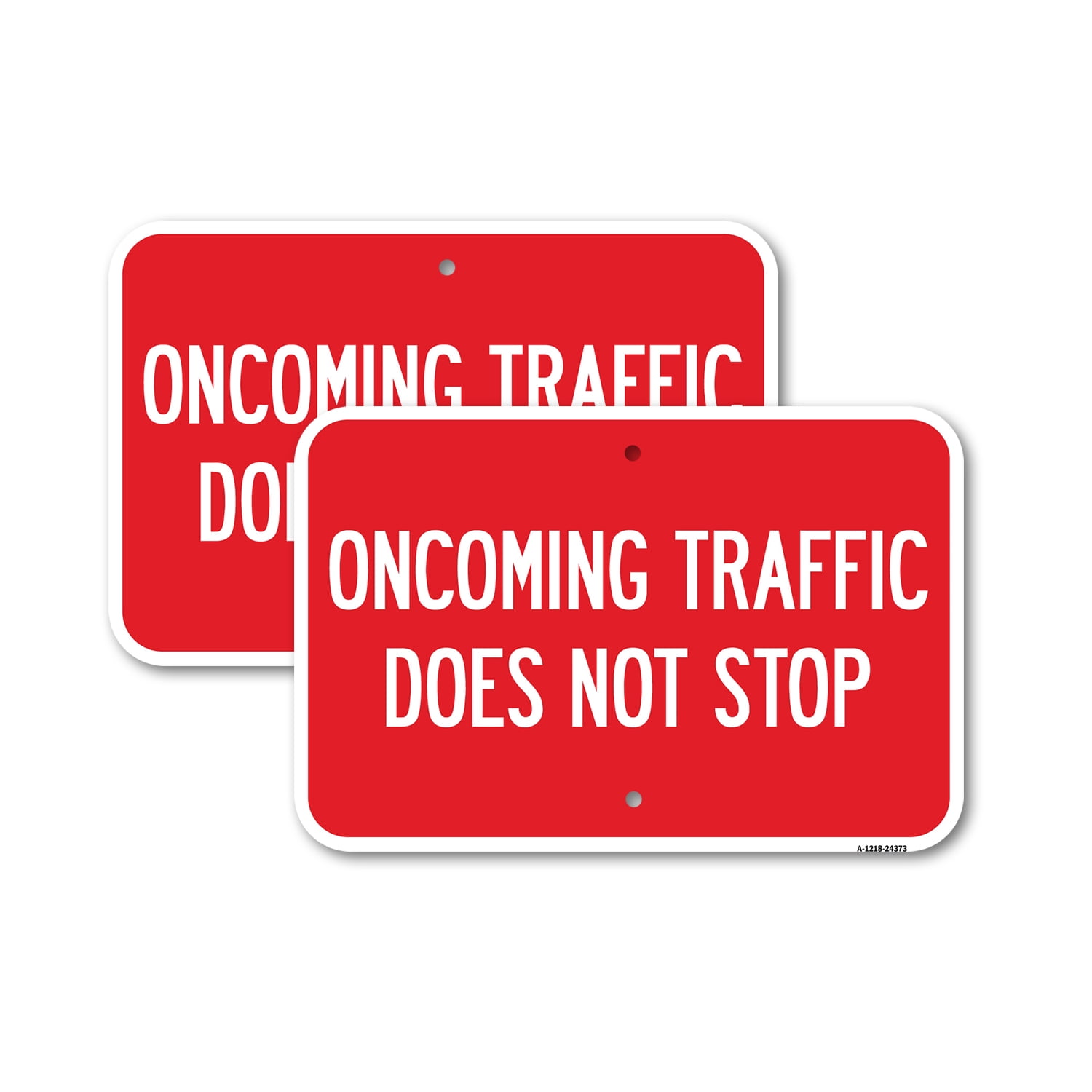 (2 Pack) Oncoming Traffic Does Not Stop | 18" X 24" Heavy-Gauge ...