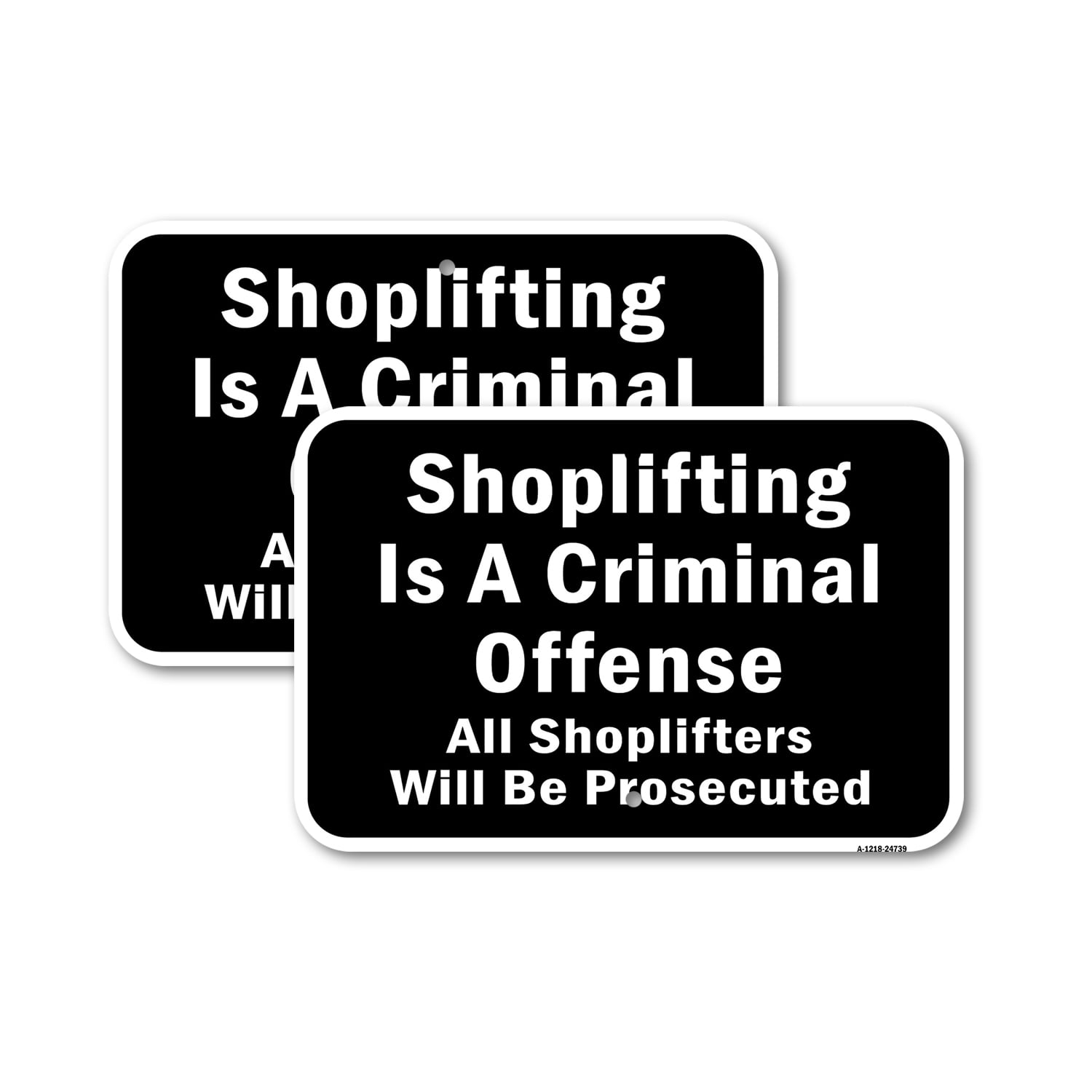 (2 Pack) Shoplifting Is A Criminal Offense Shoplifters Will | 18" X 24 ...