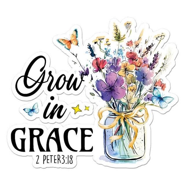 2 Peter 3:18 Grow In Grace Sticker Indoor Outdoor Phone Decal Water ...
