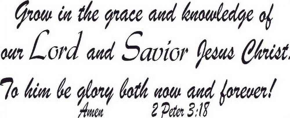 2 Peter 3:18, Vinyl Wall Art, Grow Grace Knowledge Lord Savior Jesus ...