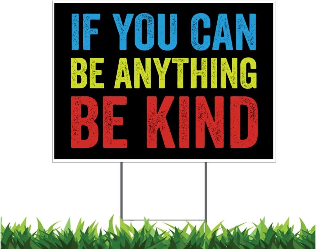 2 SIDED! If you Can Be Anything Be Kind 12 x 18-inch Yard Sign (Outdoor ...