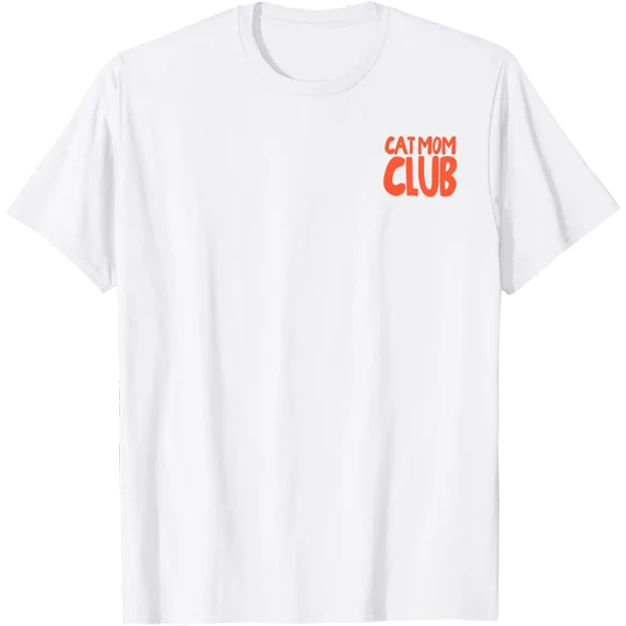 (2 Sided) Cat Mom Club Life is Better with Cats, Cat Meme T-Shirt ...