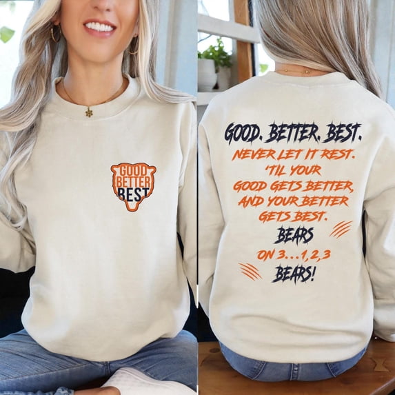 2 Sided - Chicago Football Good Better Best Sweatshirt, Bear Down ...