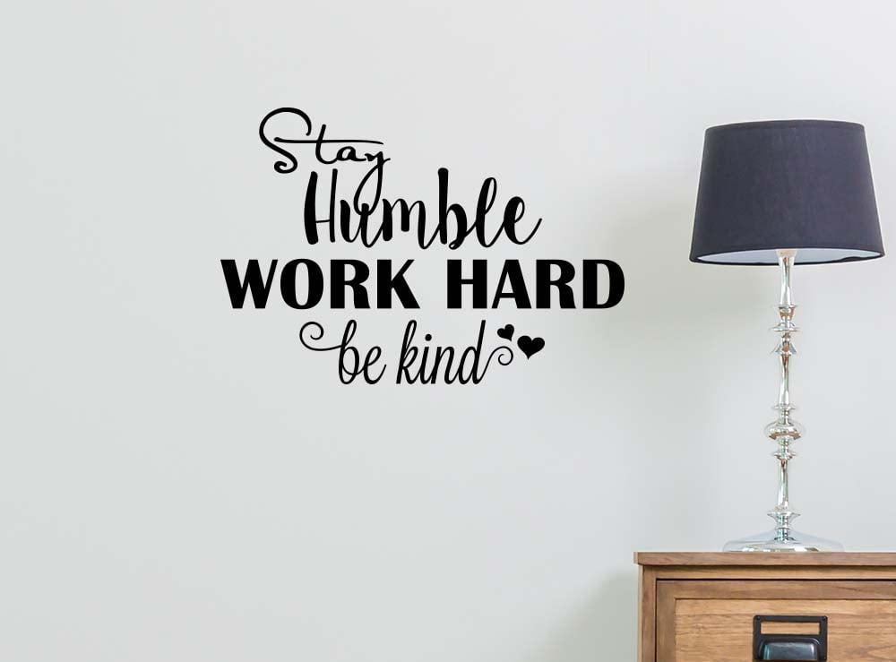 #2 Stay Humble Work Hard Be Kind 22 x 15 Vinyl Wall Quote Decal Sticker ...