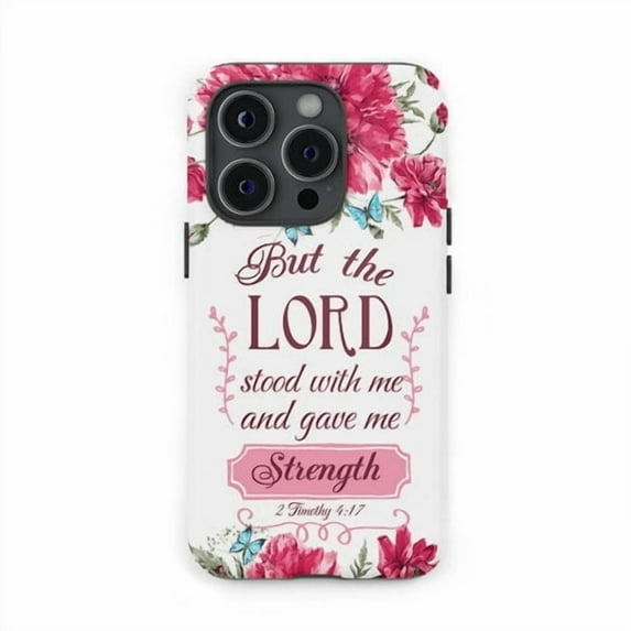2 Timothy 4:17 The Lord Stood With Me, Bible Verse Scripture P413 Phone ...