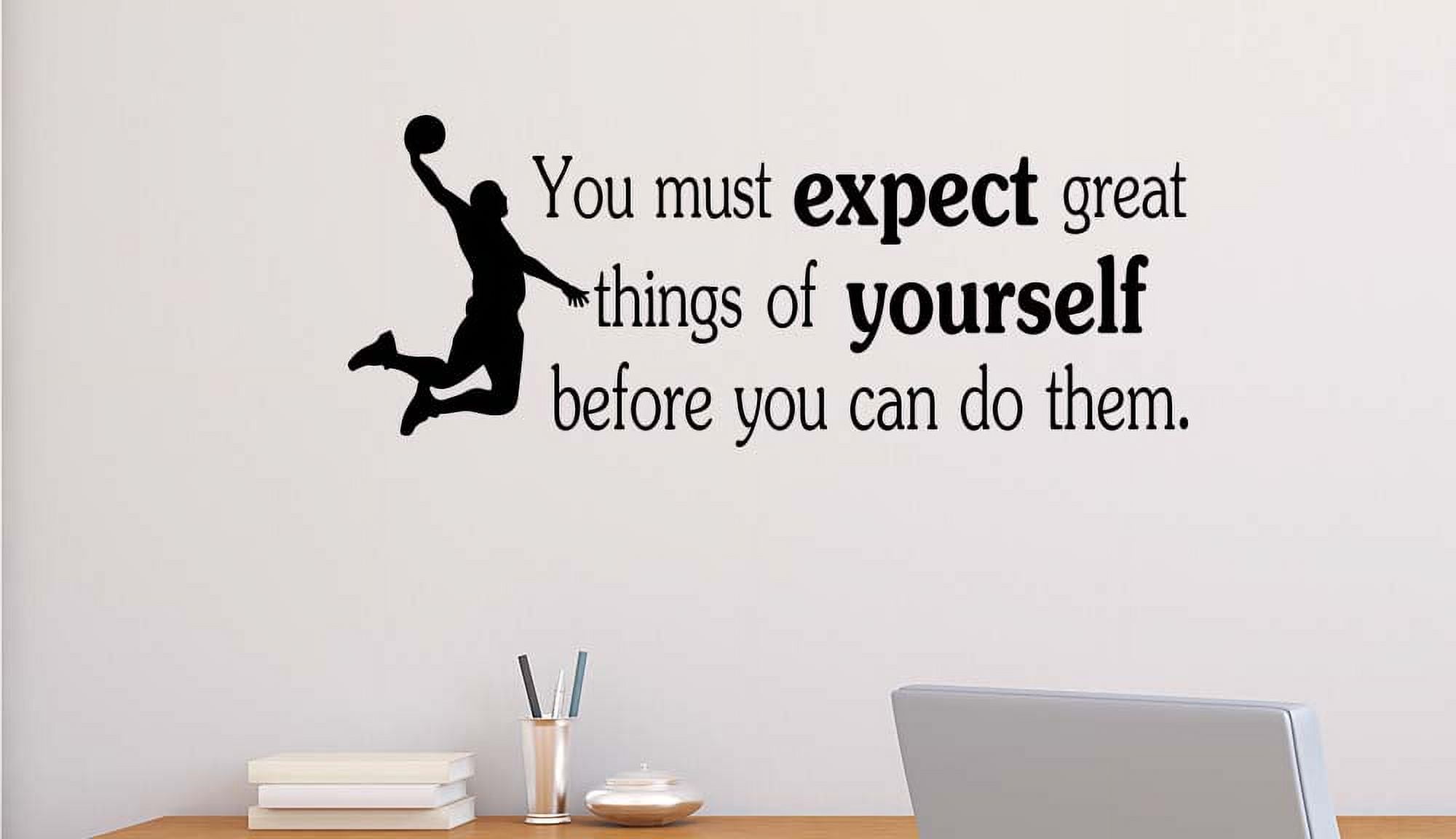 #2 You Must Expect Great Things of Yourself Before 22 x 9 Vinyl Wall ...