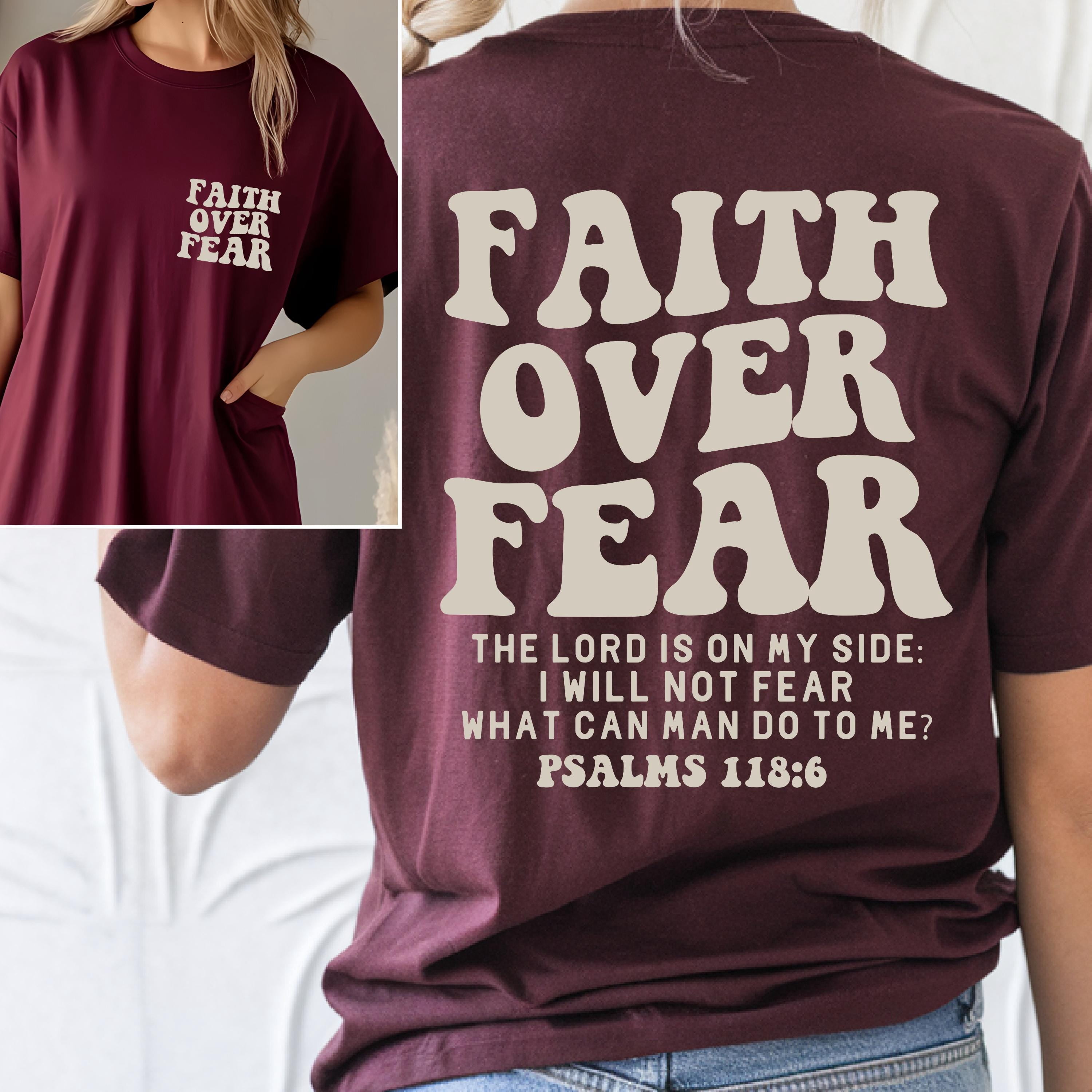 2 sided Christian T-Shirt |Faith Over Fear Shirt Back Print | Psalm 118 ...