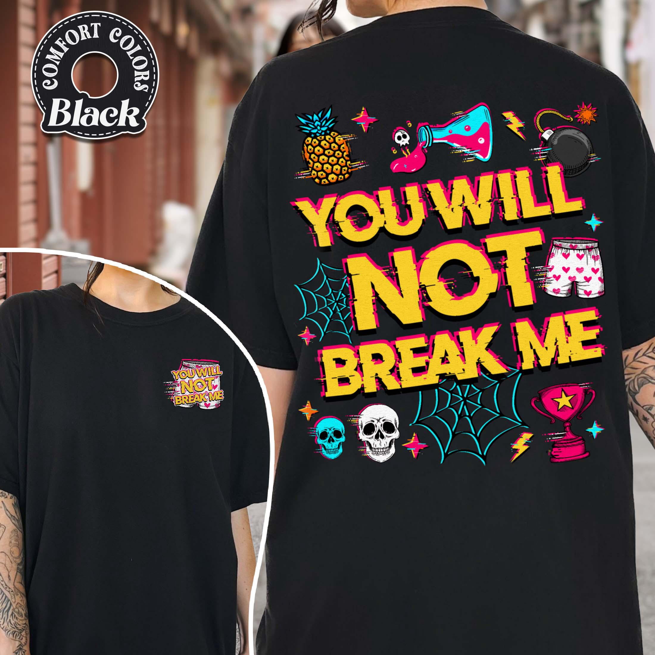2 sided You Will Not Break Me T-Shirt, New Achievement Shirt, Donut and ...