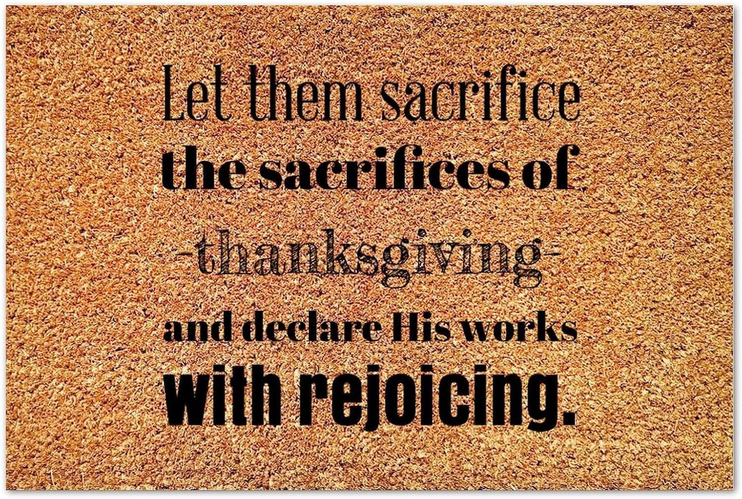 20*32inches Let Them Sacrifice The Sacrifices of Thanksgiving Door Mat ...