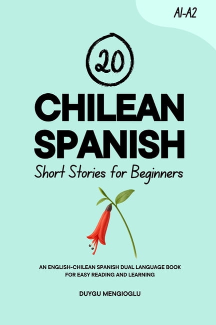 Learn Chilean Spanish 20 Chilean Spanish Short Stories for Beginners ...