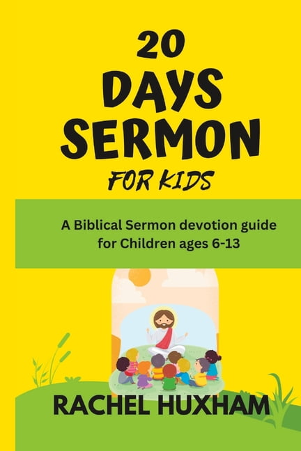 20 Days Sermon for Kids : A Biblical sermon devotion guide for children ...