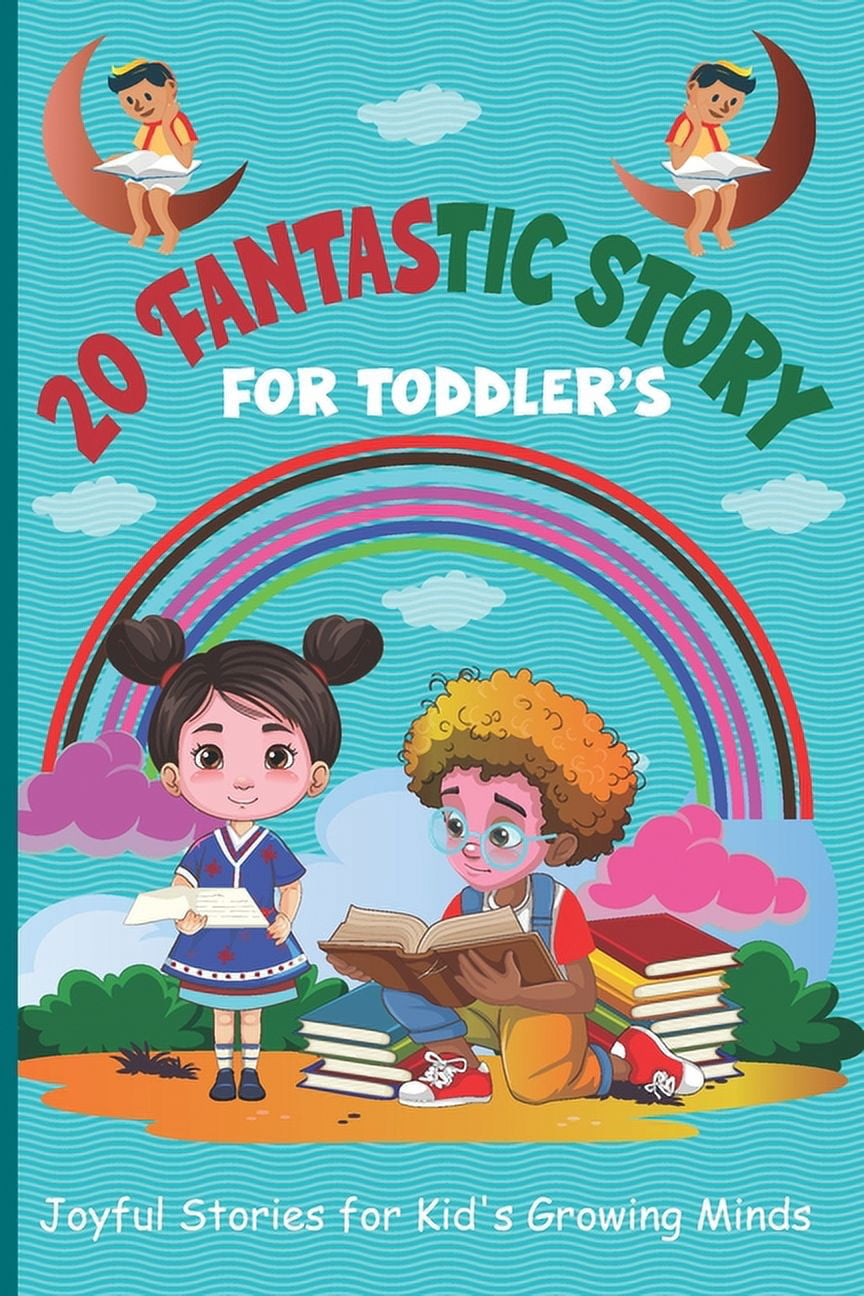 20 Fantastic Story for Toddler's: Joyful Stories for Kid's Growing ...