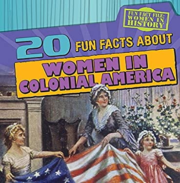 Pre-Owned 20 Fun Facts about Women in Colonial America (Library Binding ...