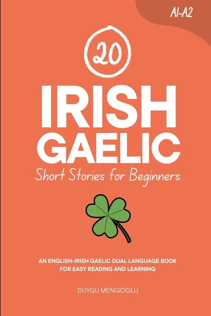 Learn Irish Gaelic 20 Irish Gaelic Short Stories for Beginners: An ...
