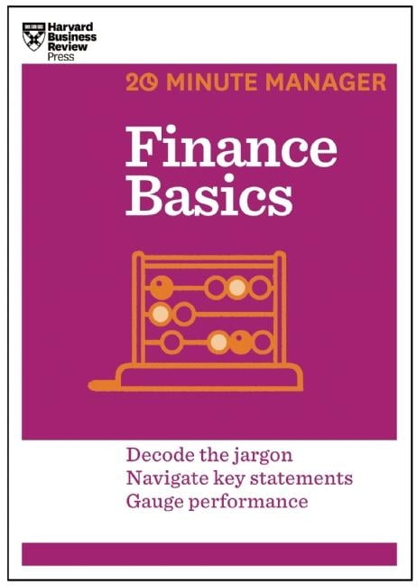 20-Minute Manager Finance Basics (HBR 20-Minute Manager Series ...