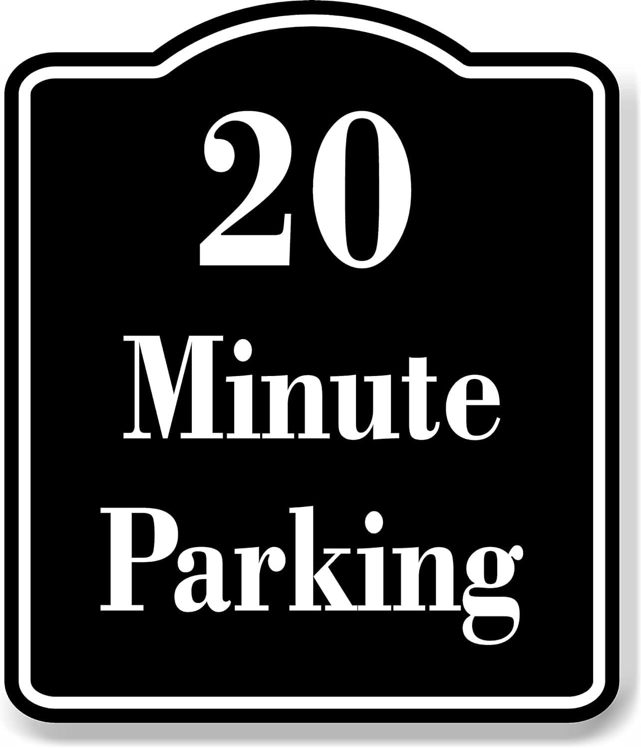 20 Minute Parking BLACK Aluminum Composite Sign, 8.5"x10" - Walmart.com