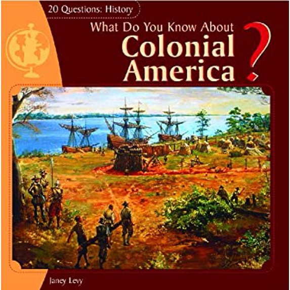 Pre-Owned What Do You Know about Colonial America? (Library Binding ...