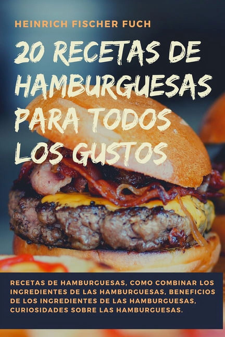 20 Recetas de Hamburguesas Para Todos Los Gustos: Recetas de ...